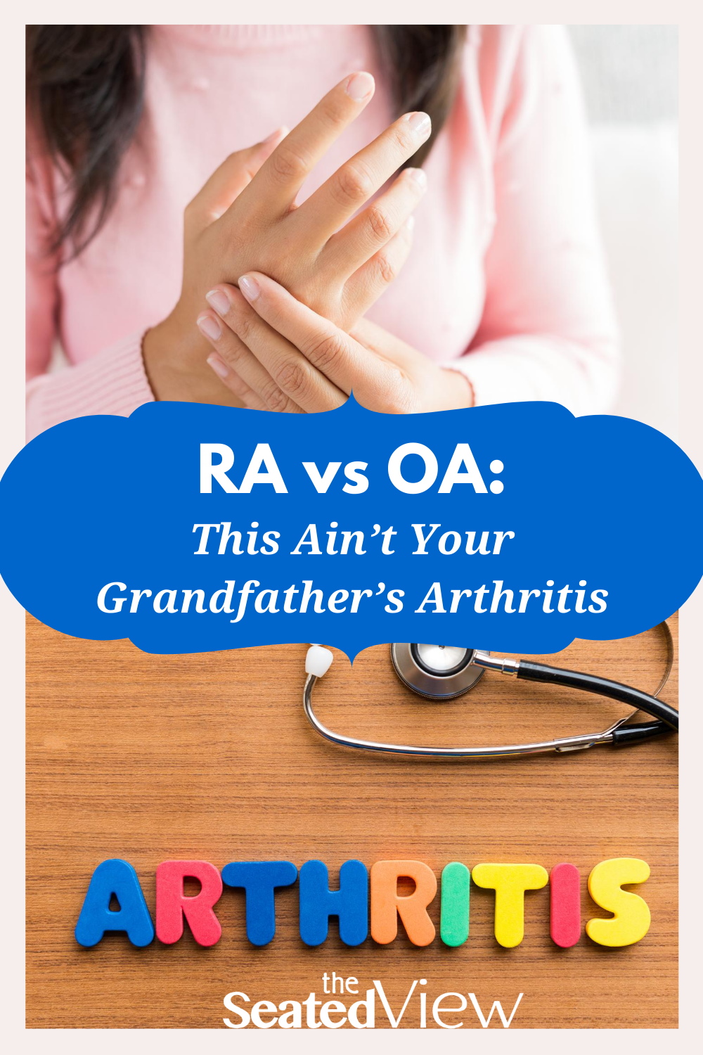 RA vs OA: This Ain’t Your Grandfather’s Arthritis – The Seated View