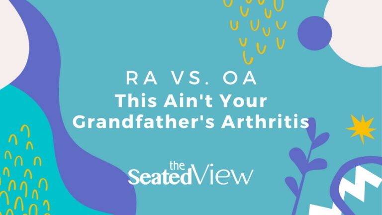 RA vs OA: This Ain’t Your Grandfather’s Arthritis – The Seated View